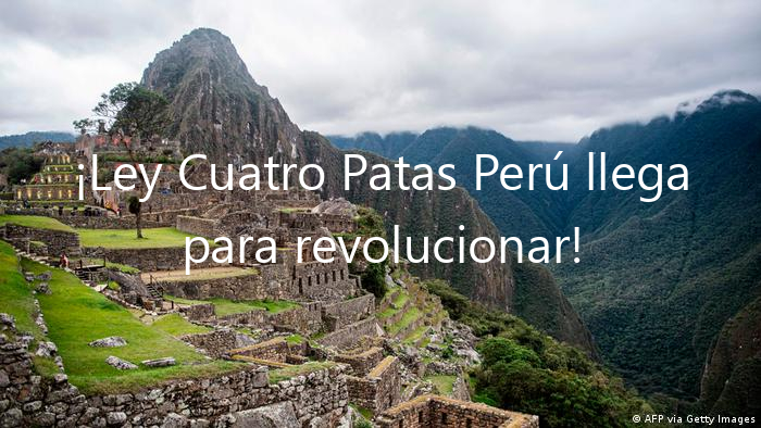 ¡ley Cuatro Patas Perú Llega Para Revolucionar Octubre 2024